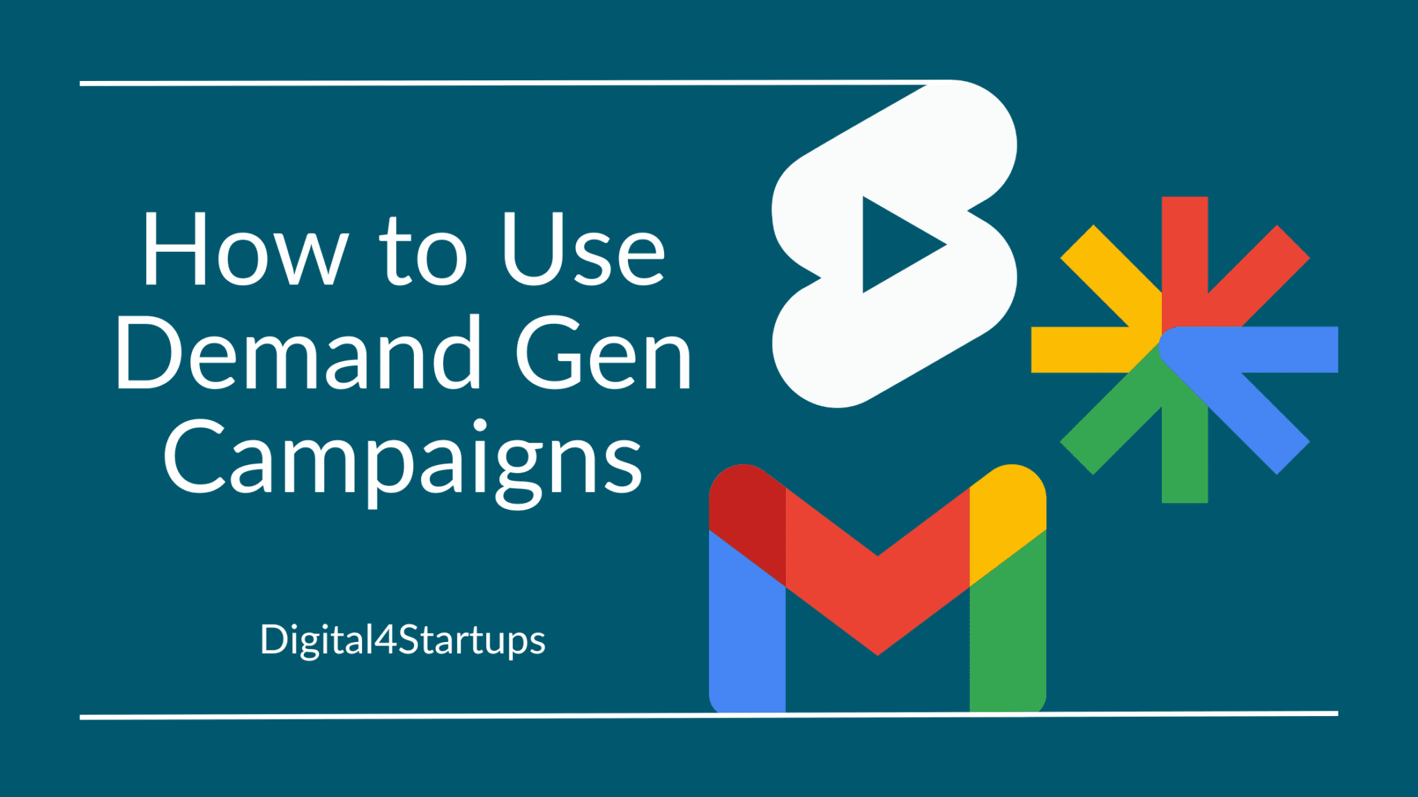 How To Use Google Demand Gen Campaigns | Digital4Startups